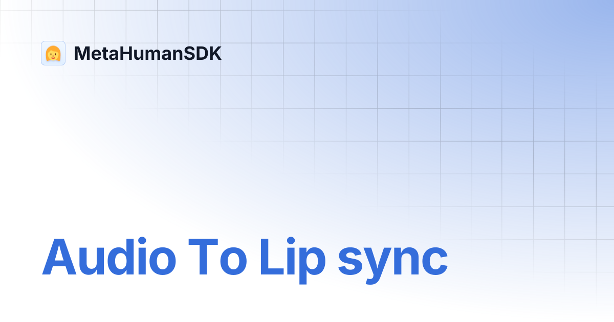 Audio To Lip sync | MetaHumanSDK