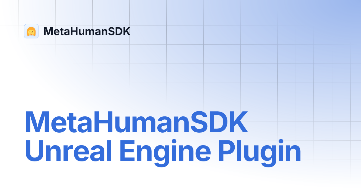 MetaHumanSDK Unreal Engine Plugin | MetaHumanSDK