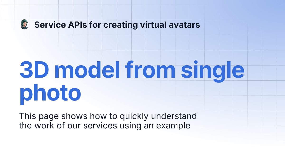 3D model from single photo | Service APIs for creating virtual avatars
